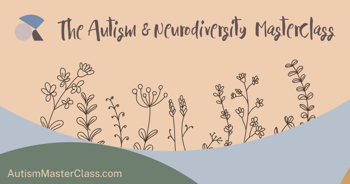 The MasterClass - The Autism & Neurodiversity MasterClass